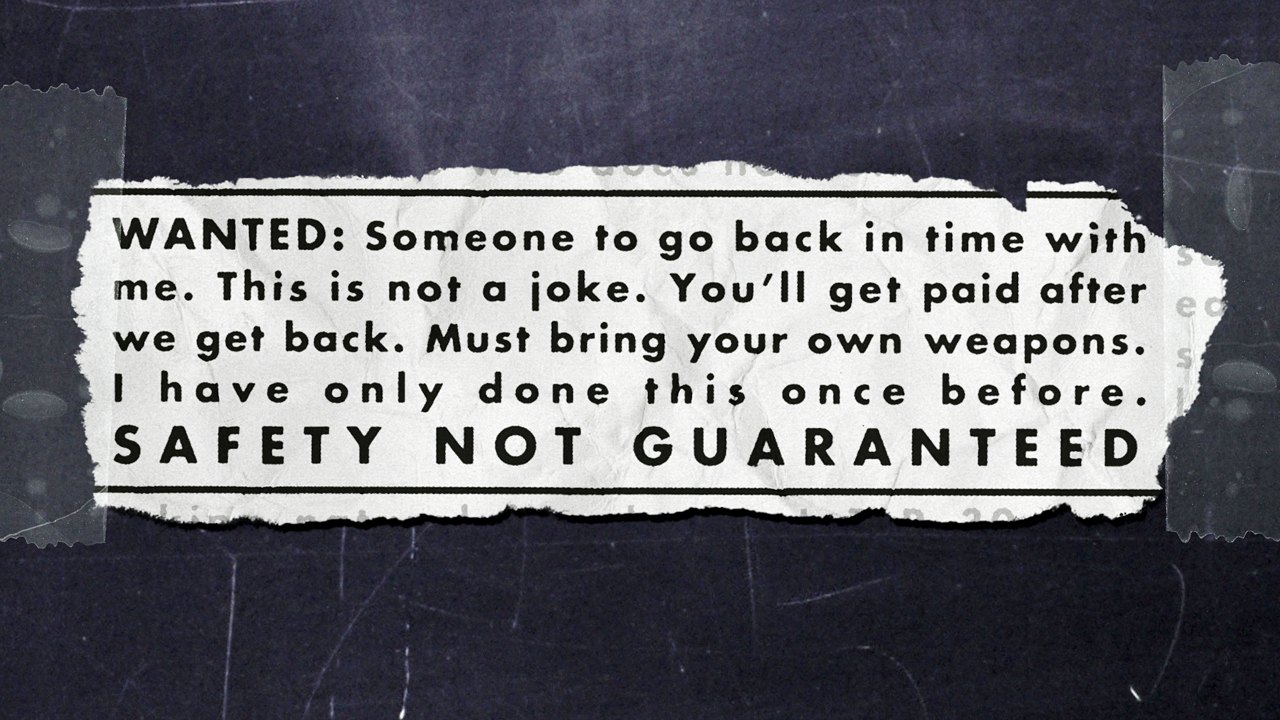 Safety Not Guaranteed (2012) - Now Very Bad... Safety Not Guaranteed (2012) - Now Very Bad...